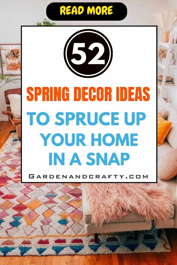 52 Spring Decorating Ideas To Spruce Up Your Home In A Snap
